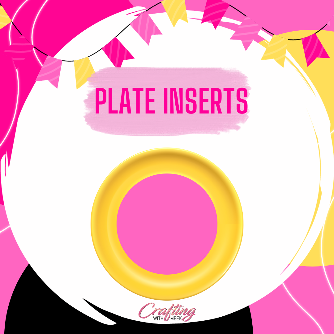Plate Inserts | Crafting With Meek LLC